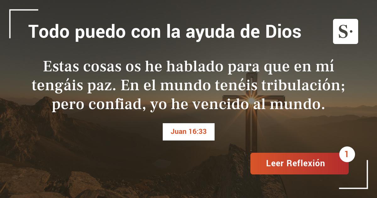 Todo puedo con la ayuda de Dios